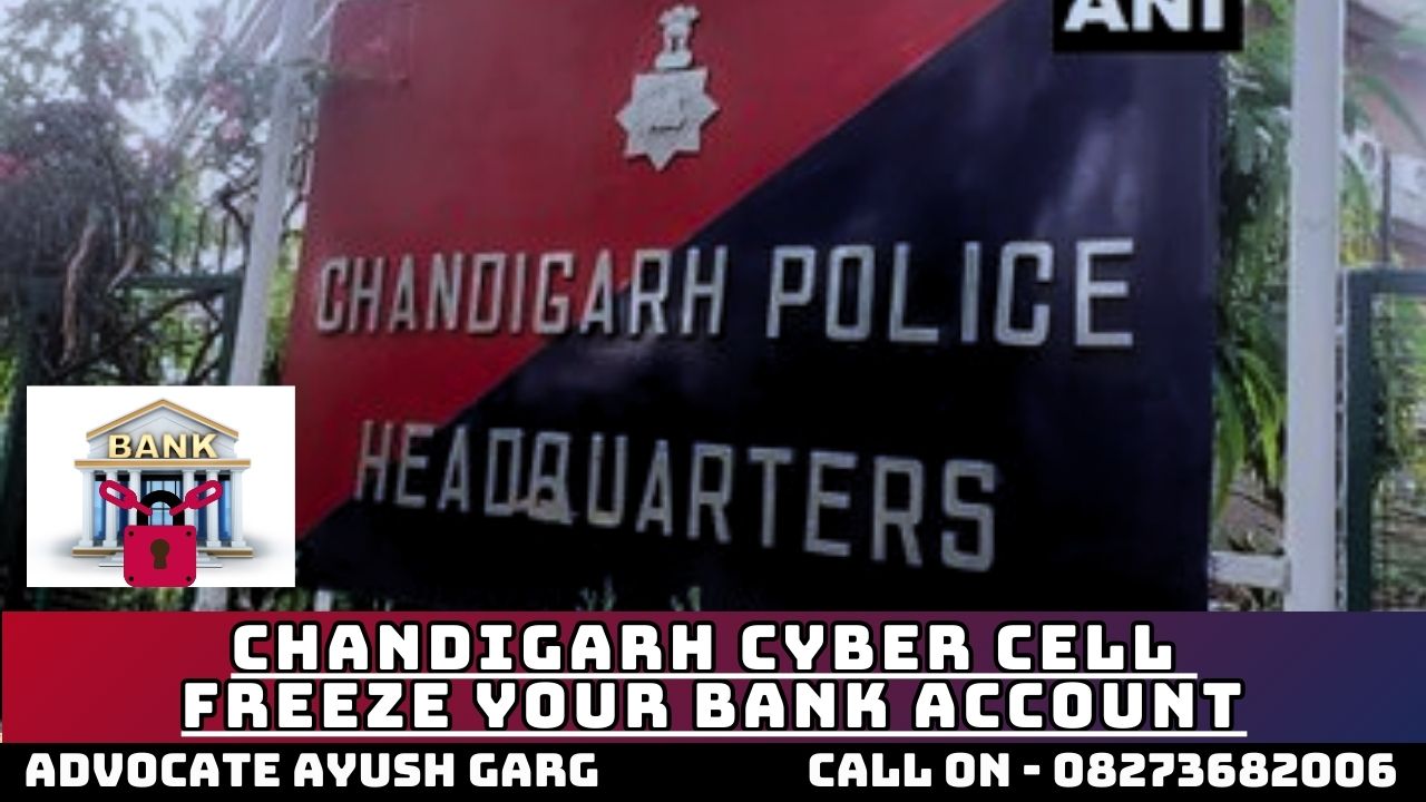 Chandigarh Cyber Cell Freeze Your Bank Account